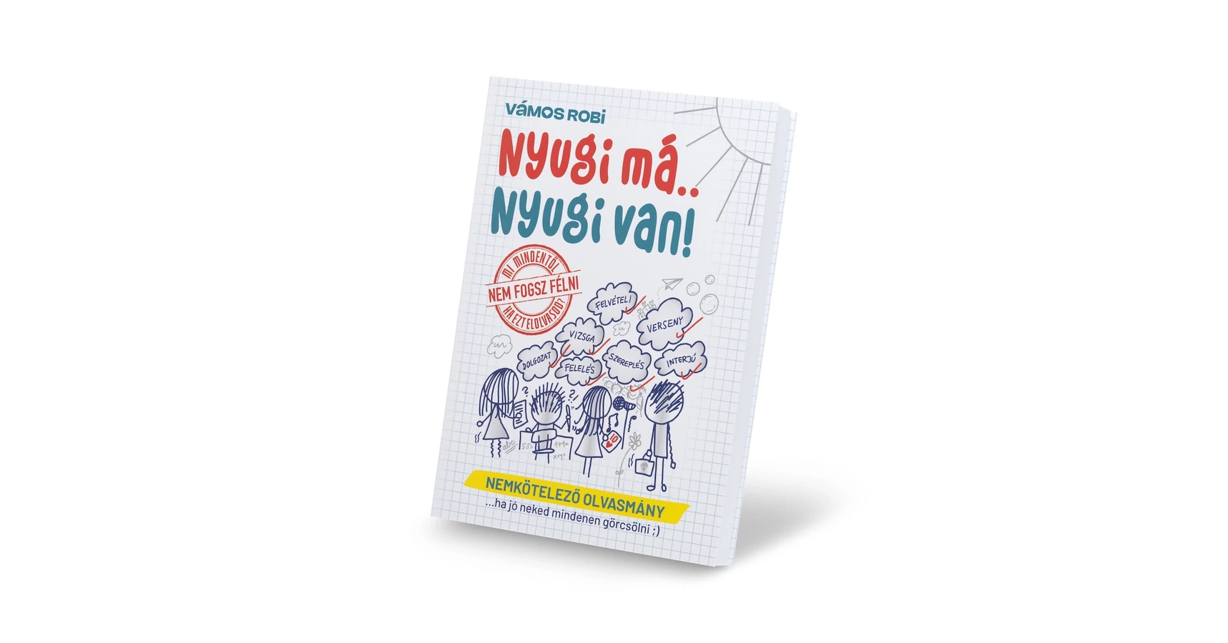 Nyugi má.. Nyugi van! - Ne parázz mindenen!