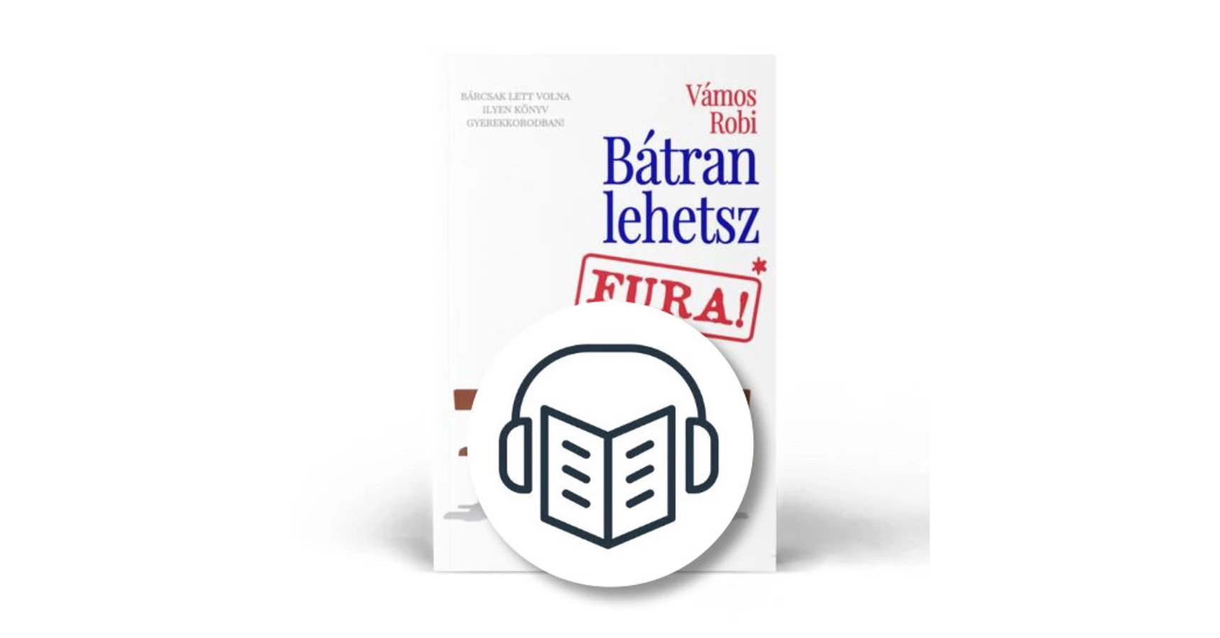 Bátran lehetsz FURA! HANGOSKÖNYV