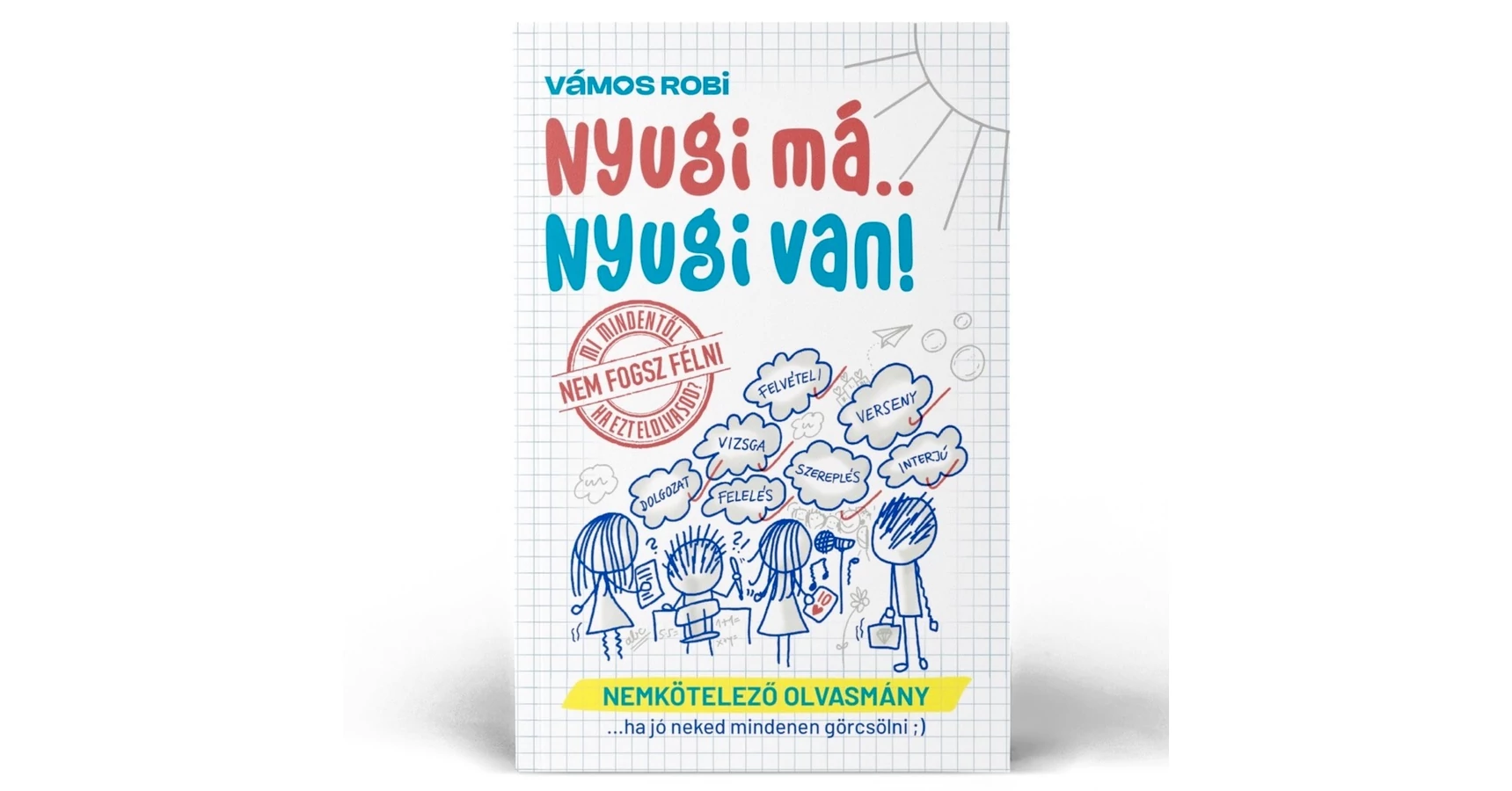 Nyugi má.. Nyugi van! - a LEGÚJABB Vámos Robi könyv!