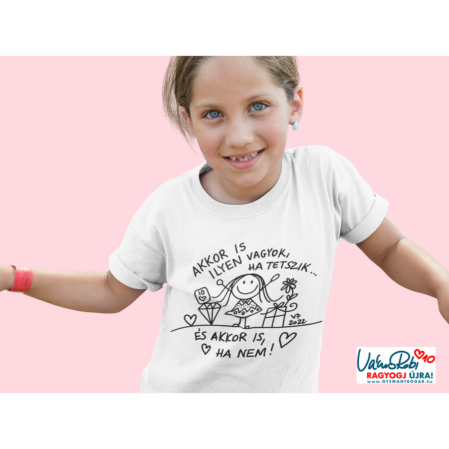 Gyermek póló - Ilyen vagyok - lányoknak - Pólók - Vámos Robi Shop